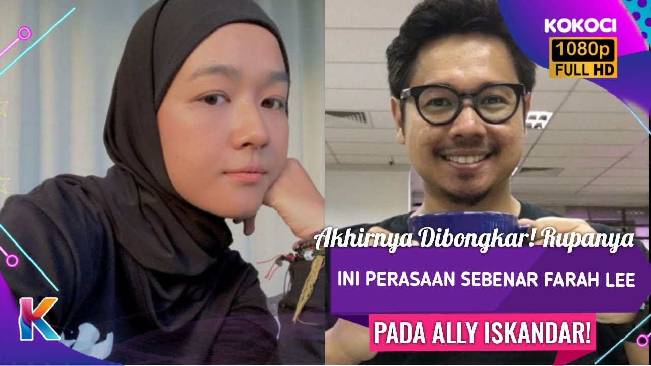 Akhirnya Dibongkar! Rupanya Ini Perasaan Sebenar Farah Lee Pada Ally ...