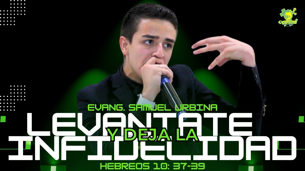 TEMA: Levantate Y deja la infidelidad - Evang. Samuel Urbina - Culto ...