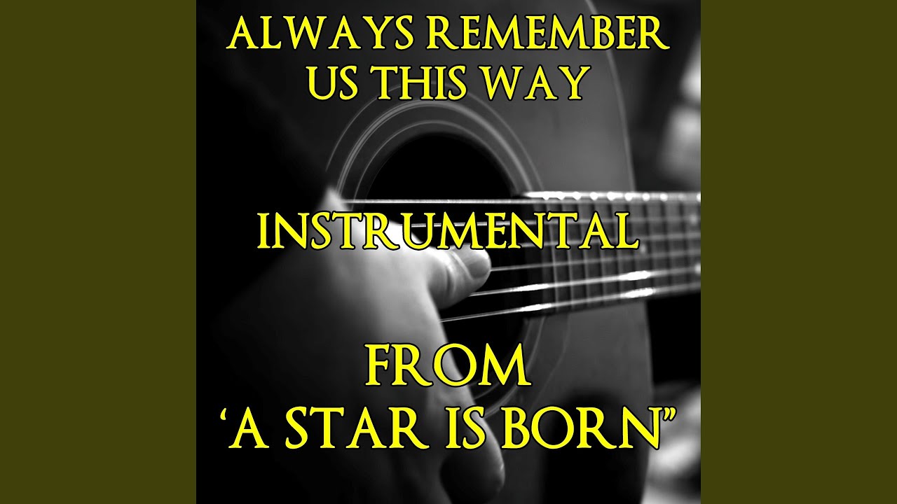 Always Remember Us This Way (Karaoke Version from "A Star Is Born ...