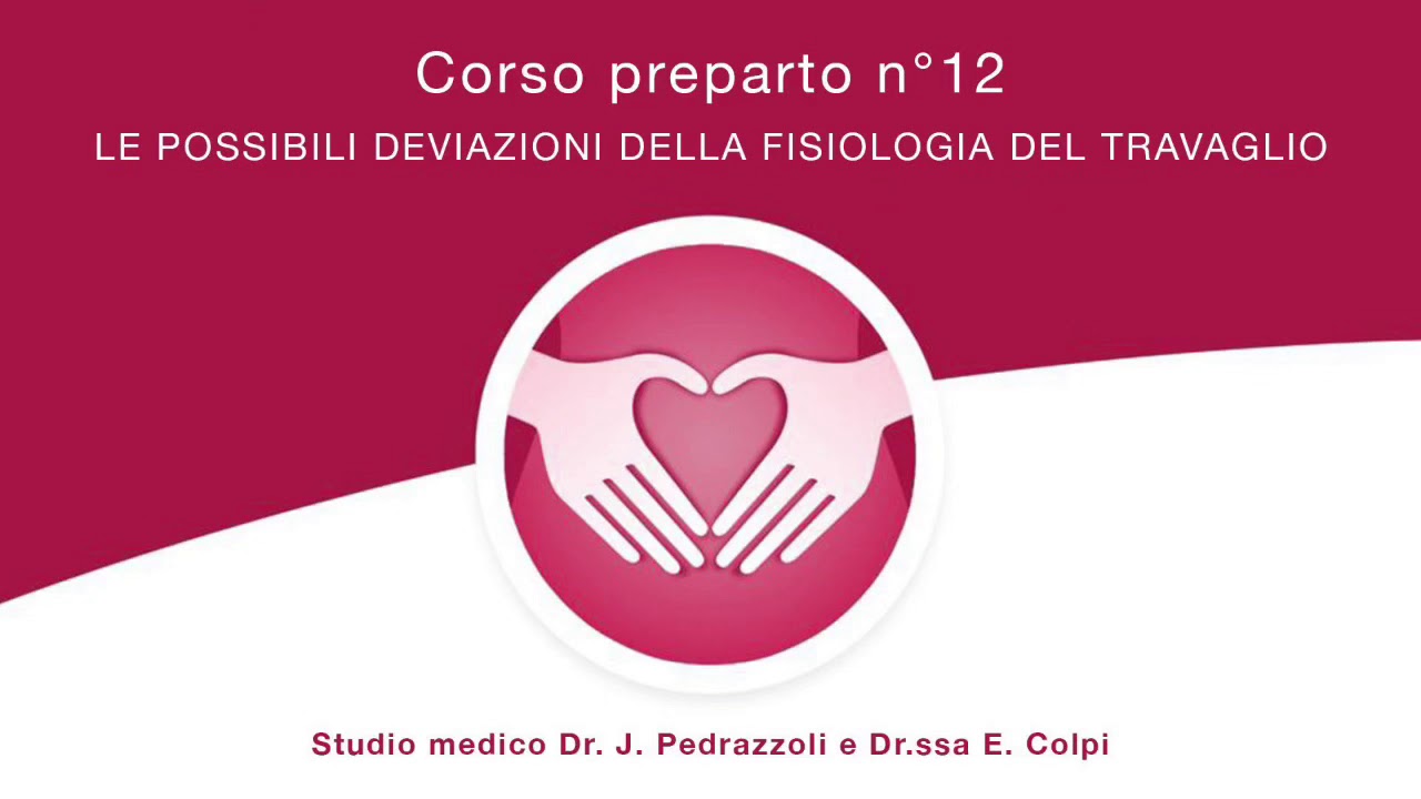 Corsi di preparazione al parto N 12. Le possibili deviazioni della ...