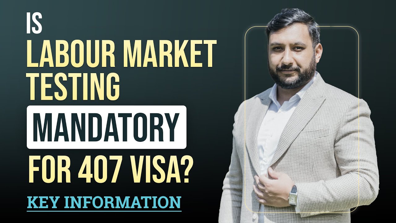 407 Training Visa Explained: Do You Need LMT (Labour Market Testing ...