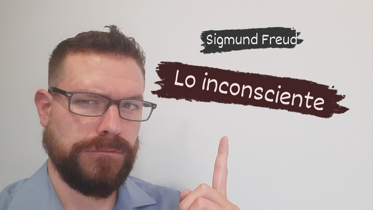 Lo INCONSCIENTE | 4 principios de su FUNCIONAMIENTO | SIGMUND FREUD ...