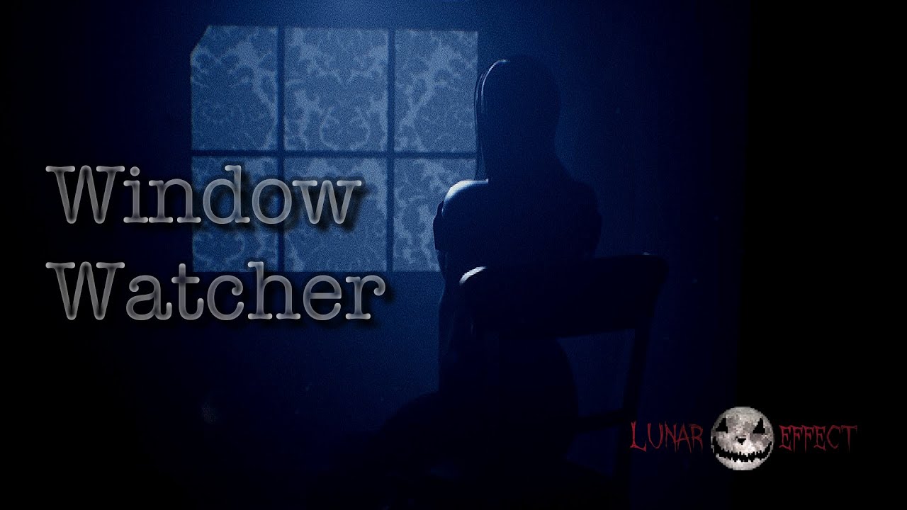 Window Watcher-A Short Horror Film - YouTube