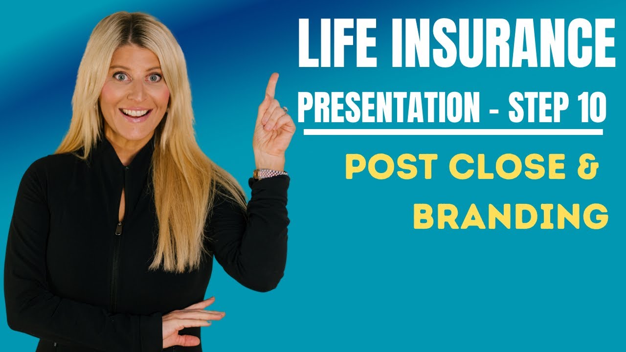 Life Insurance - Presentation STEP 10: POST CLOSE + BRANDING - YouTube