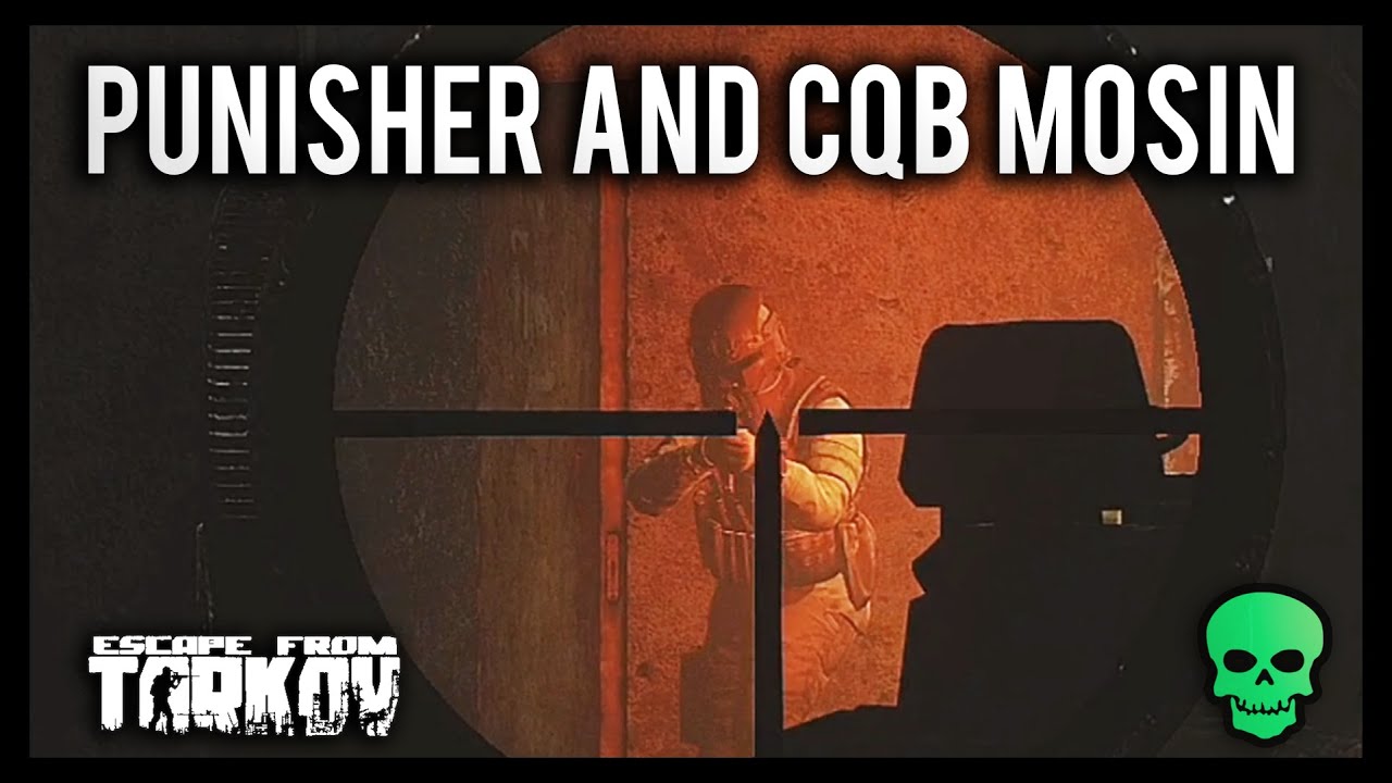 Punisher & CQB Mosin Time - Hardcore Tarkov - S6E17 - YouTube