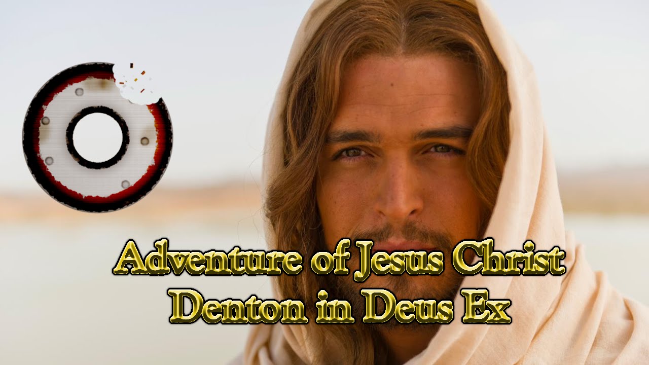 Adventure of Jesus Christ Denton in Deus Ex - a Deus Ex Fanfic - YouTube