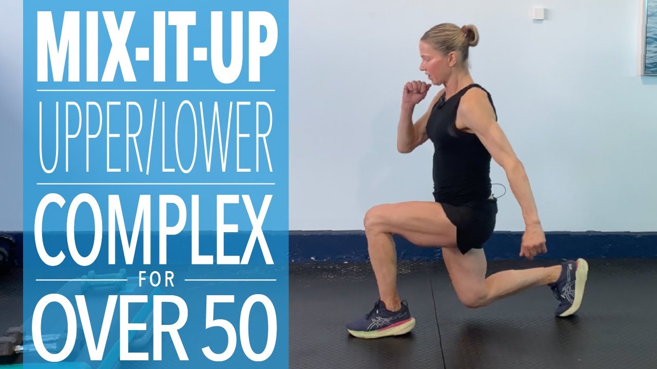 Mix-It-Up Upper Body Complex / Lower Body Power Workout for ages 50 ...