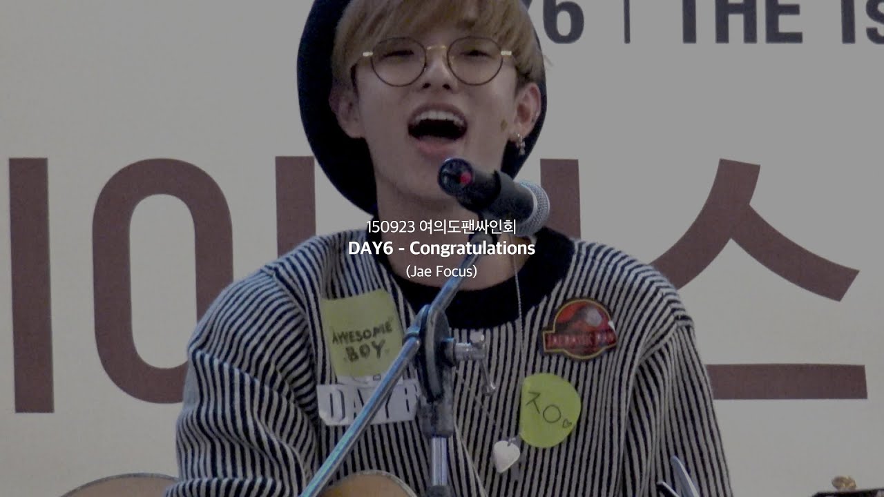 150923 데이식스(DAY6) 여의도팬싸인회 - Congratulations (Jae Focus) - YouTube