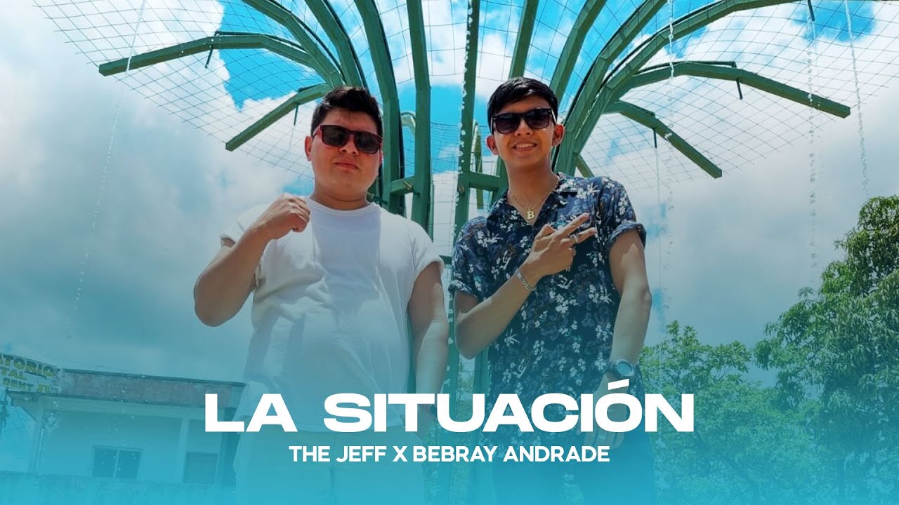 The Jeff Official X Bebray Andrade - La Situación (Video Oficial) - YouTube