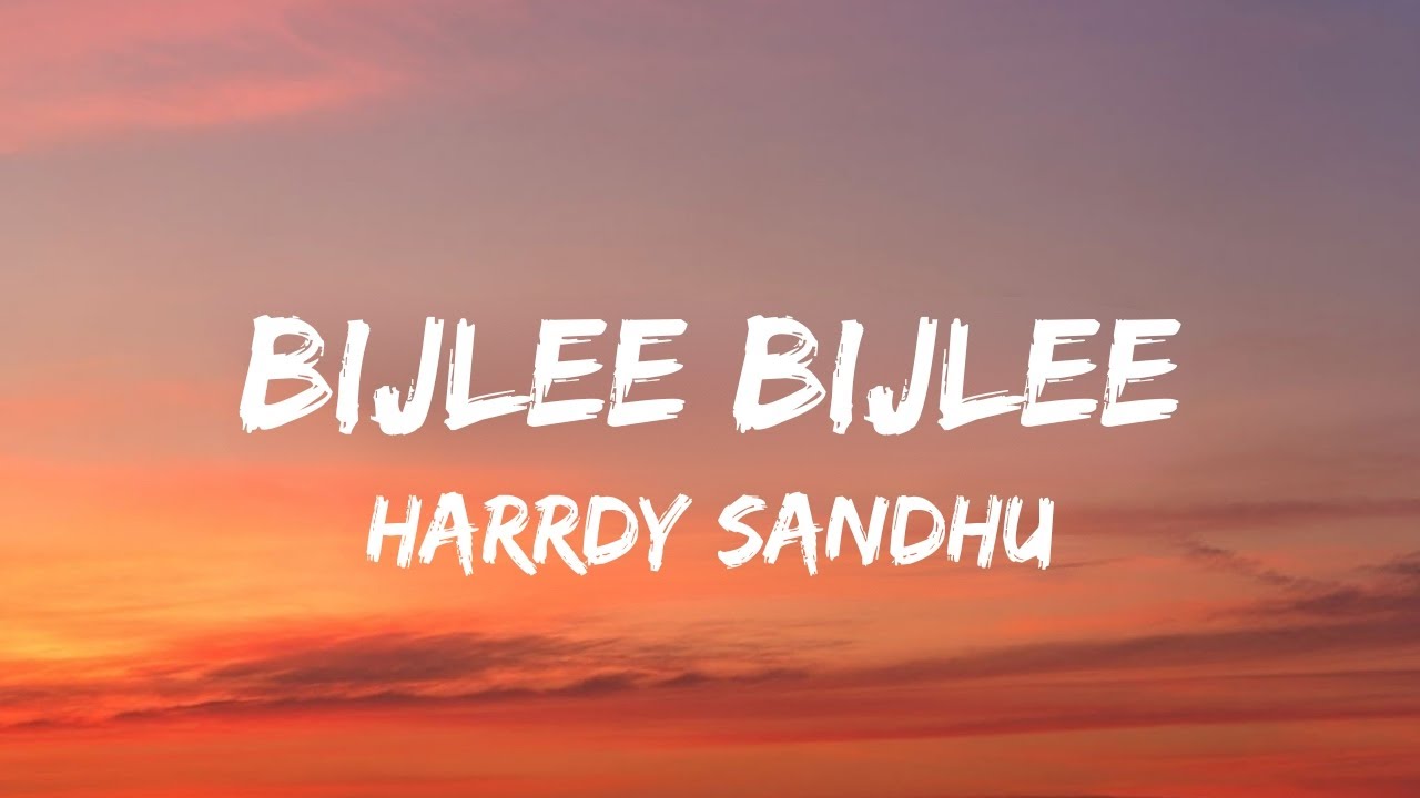 Bijlee Bijlee Lyrics | Harrdy Sandhu | Palak Tiwari | B Praak, Jaani ...