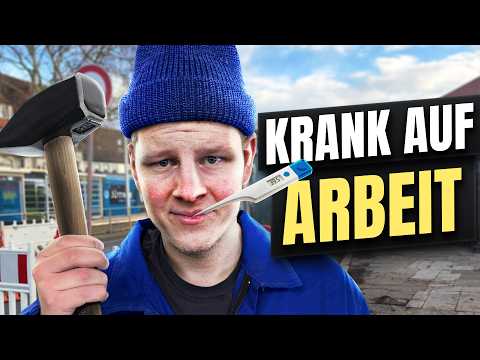 Wenn man KRANK ZUR ARBEIT muss.