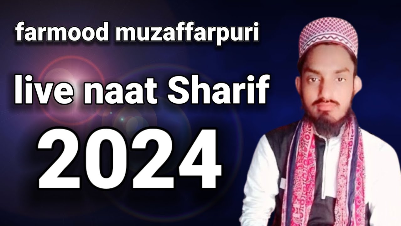 farmood muzaffarpuri is live new naat Sharif farmood muzaffarpuri - YouTube