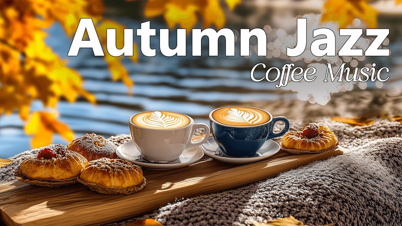 Cozy Autumn Jazz | Soft Melodies for Relaxation & Warm Fall Vibes ...