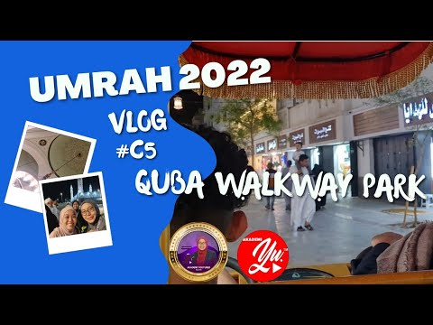 VLOG UMRAH 2022 QUBA WALKWAY PARK - SANTAI BERBASIKAL DARI MASJID ...