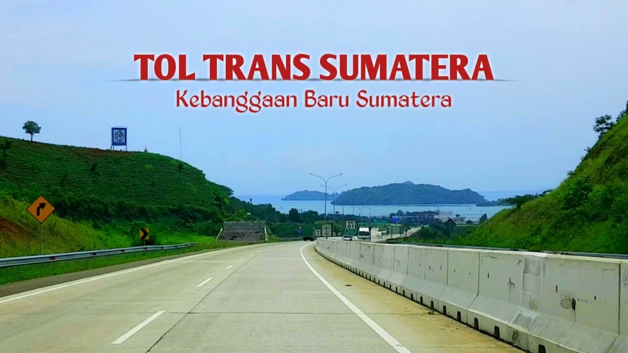 Tol Trans Sumatera : Kebanggaan Baru Sumatera - YouTube
