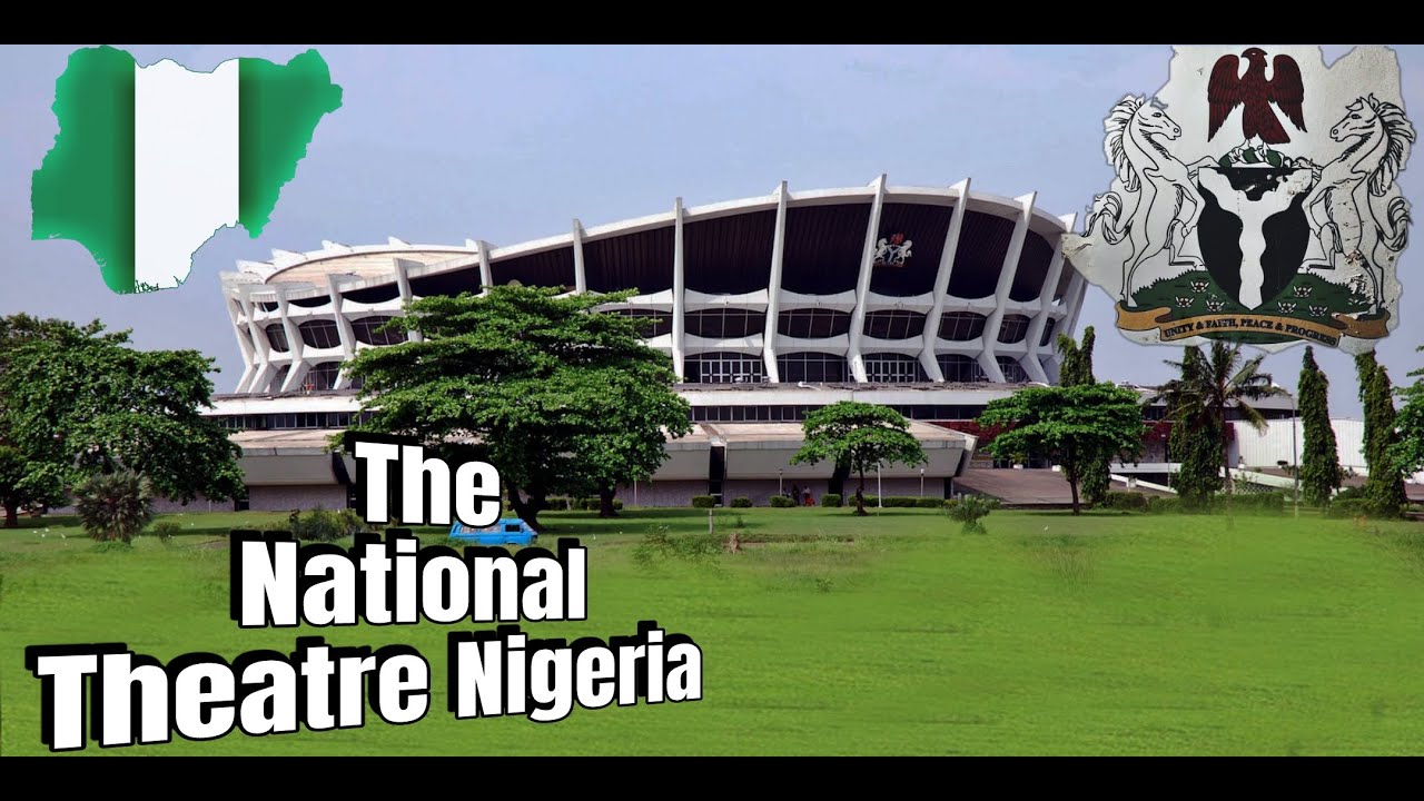 A Full Tour on Africa's Greatest National Theatre: A part of Lagos ...
