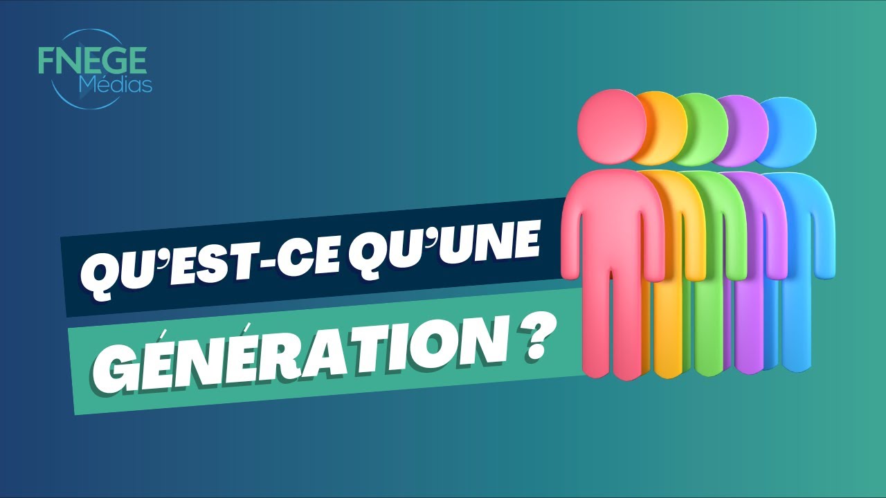 Qu’est-ce qu’une Génération ? - YouTube