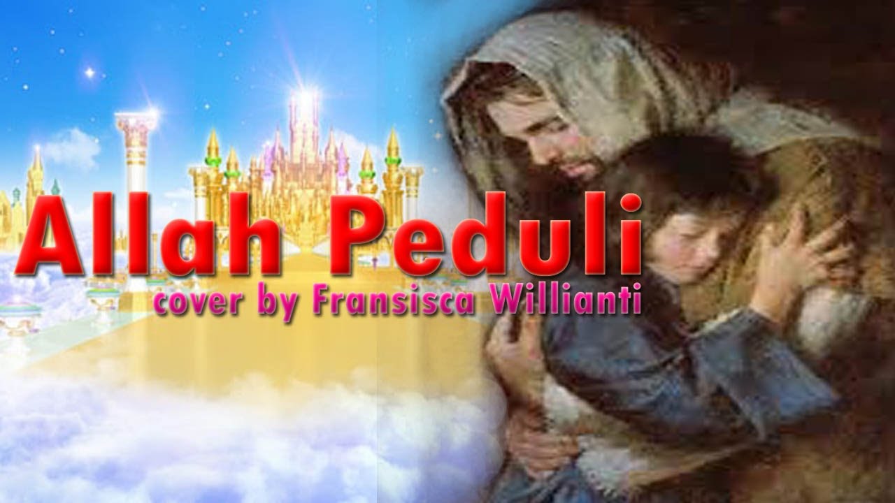 Allah Peduli cover by Fransisica Willianti _ Saat Teduh - Lagu Rohani ...