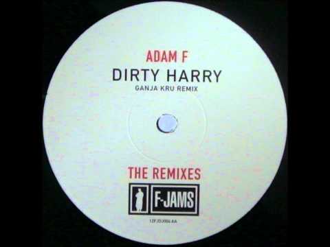 Adam F - Dirty Harry (Ganja Kru remix)