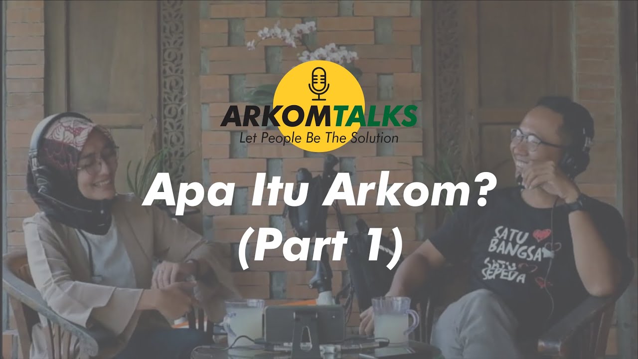 ARKOM TALKS - APA ITU ARKOM?? (Part 1) - YouTube