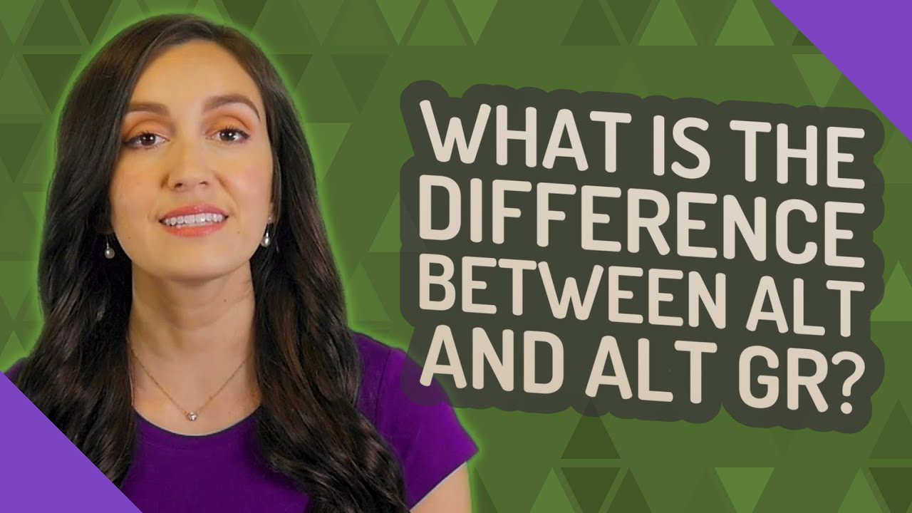 What Is The Difference Between ALT And ALT GR YouTube what-is-the-difference-between-alt-and-alt-gr-youtube
