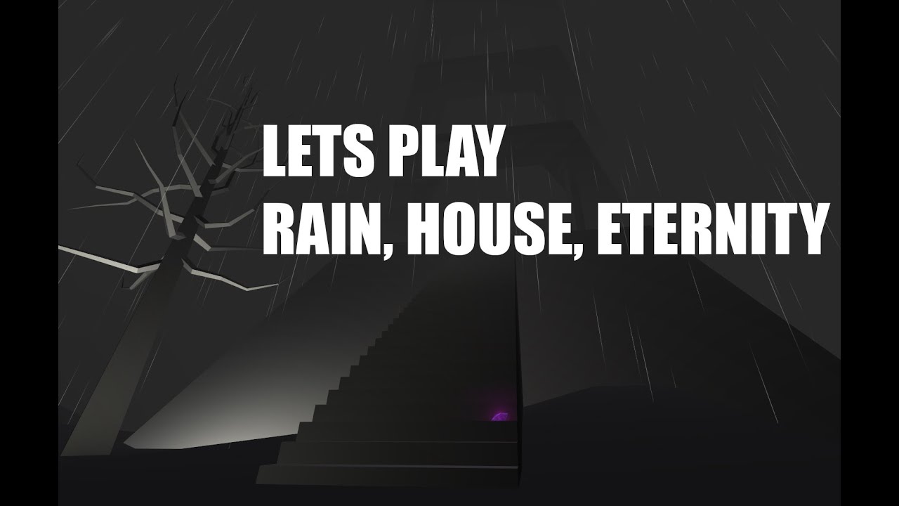 Rain, House, Eternity - YouTube