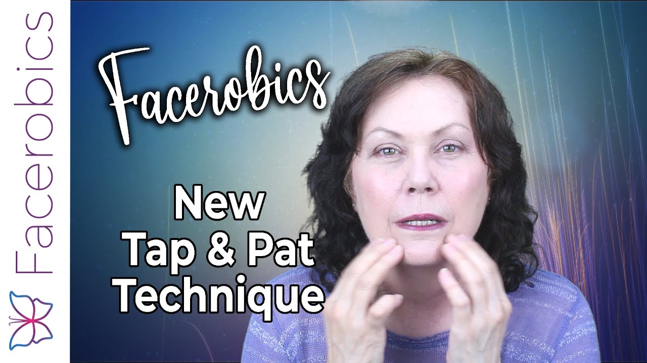 New FACEROBICS - Face Yoga - Tap & Pat Technique to Release Facial ...