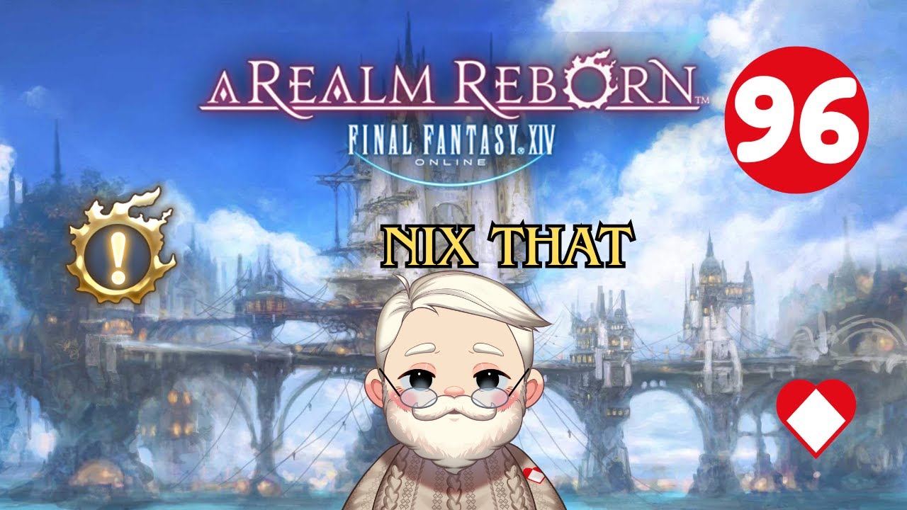 Final Fantasy XIV A Realm Reborn - Nix That - Episode 96 - YouTube