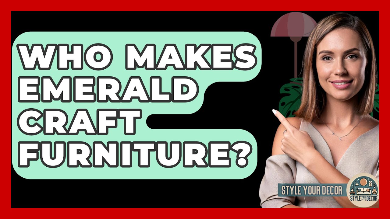 Who Makes Emerald Craft Furniture? - Style Your Decor - YouTube