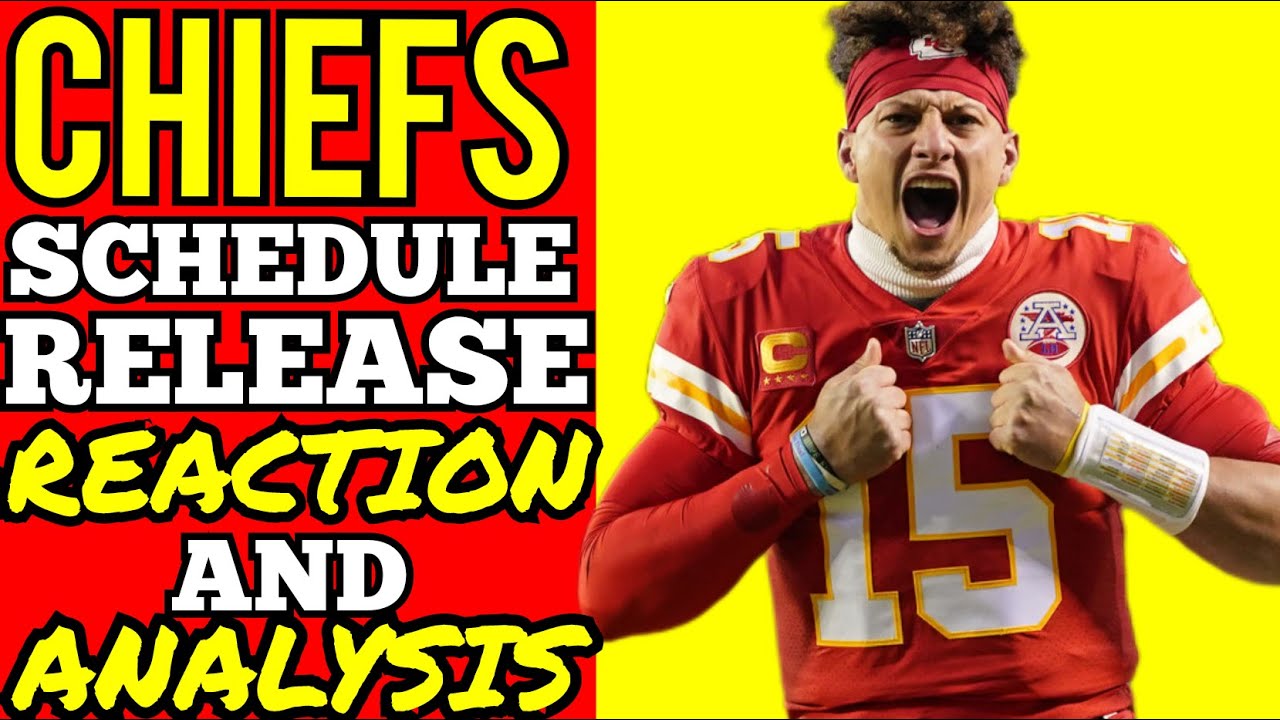 KANSAS CITY CHIEFS SCHEDULE RELEASE REACTION AND ANALYSIS: Chiefs News ...