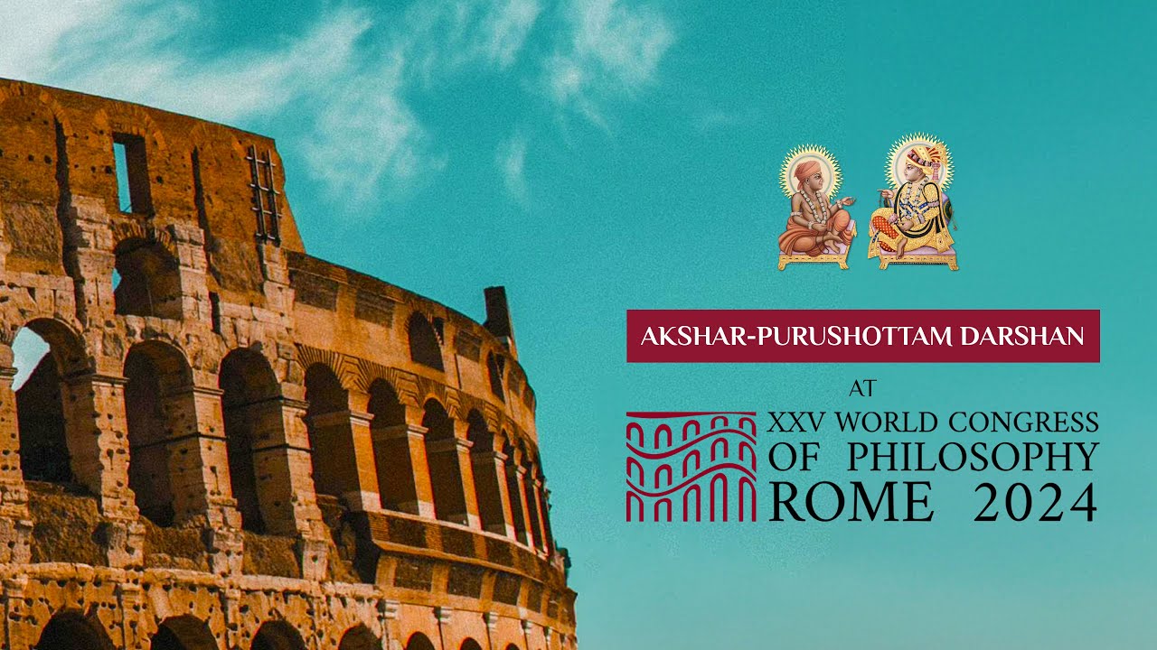 Akshar-Purushottam Darshan at the World Congress of Philosophy 2024 ...