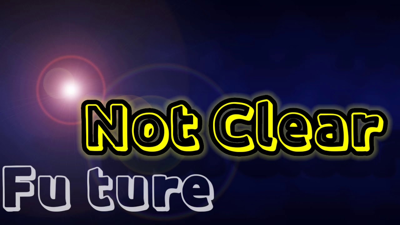 NOT CLEAR.. - YouTube