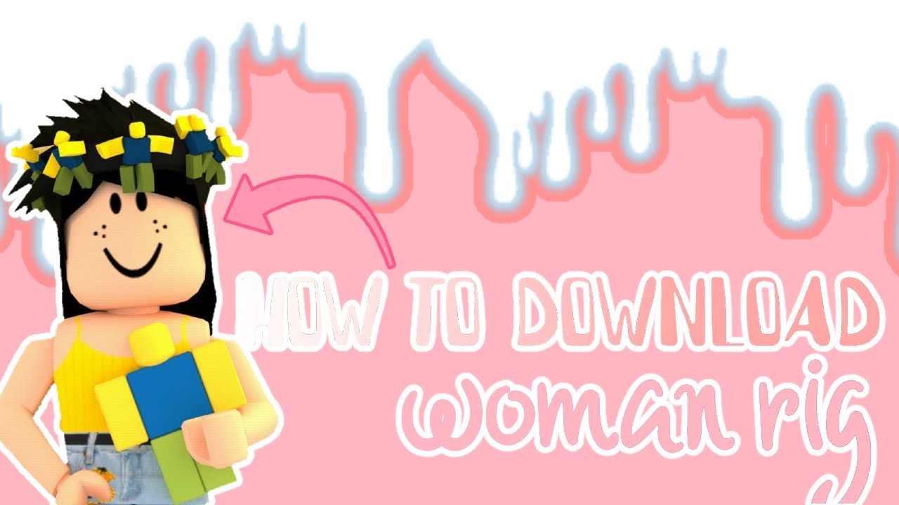 how to DOWNLOAD WOMAN RIG - YouTube