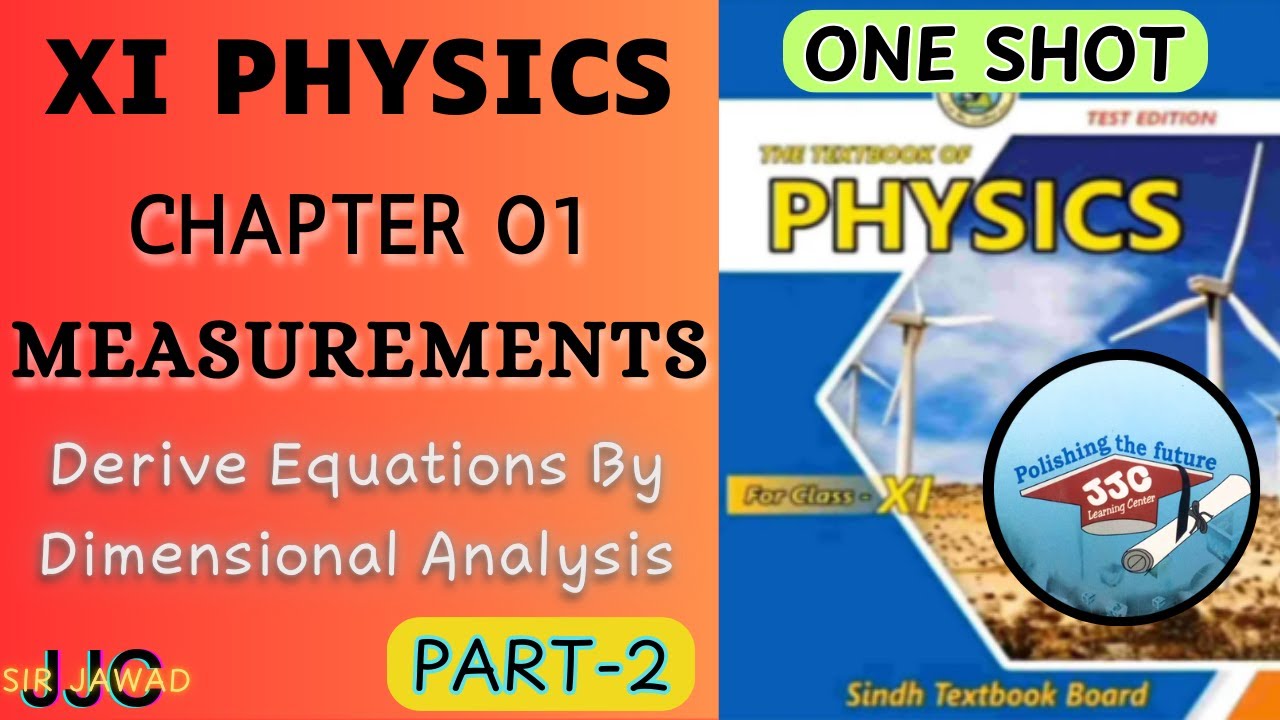 XI-PHYSICS CH. 01 MEASUREMENTS DIMENSIONAL ANALYSIS TO DERIVE EQUATIONS ...