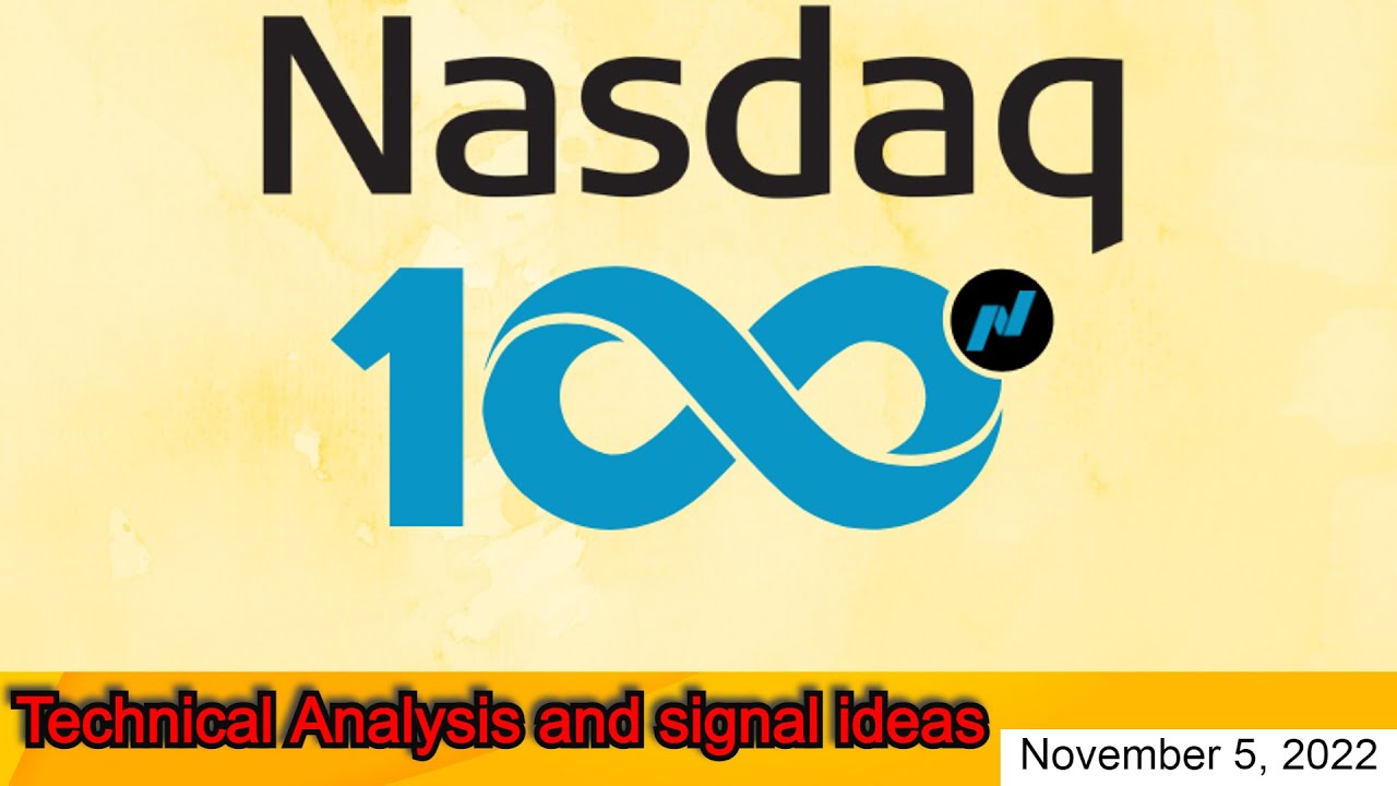 Nasdaq 100 November 5, 2022 Technical Analysis and signal ideas - YouTube