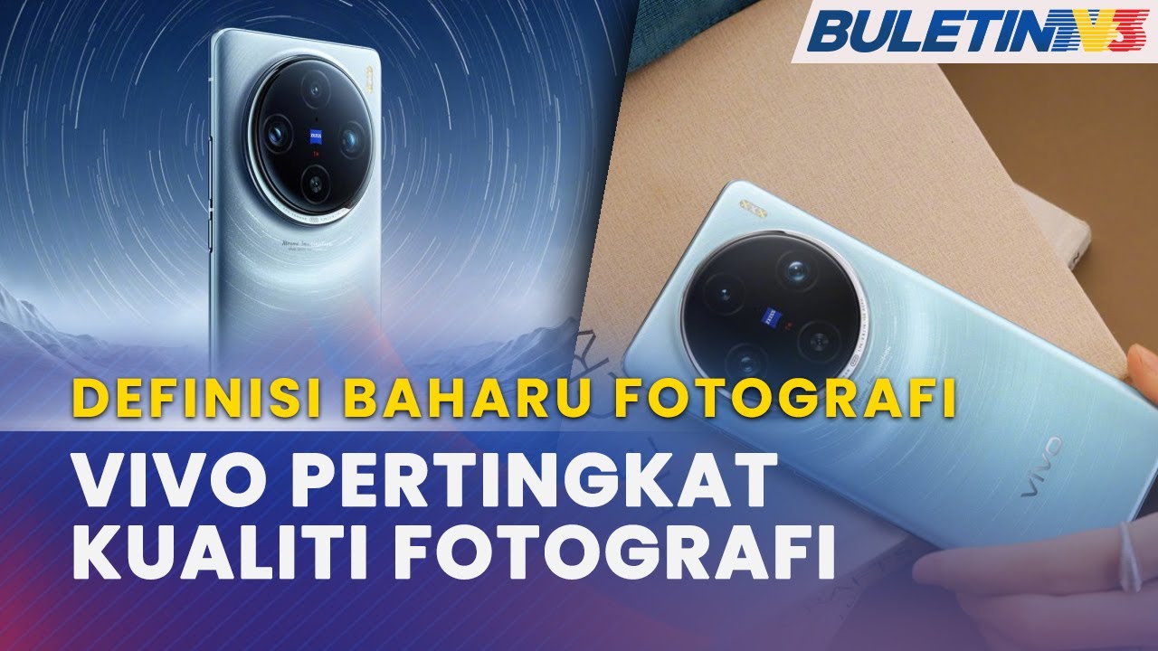 DEFINISI BAHARU FOTOGRAFI | Dua Peranti Perdana Vivo X100, X100 Pro ...