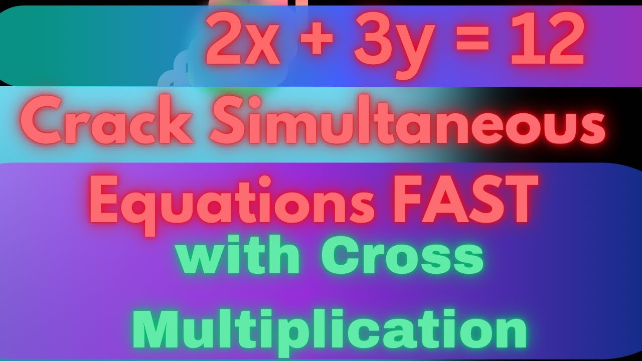 solution of simultaneous equations by cross multiplication method - YouTube