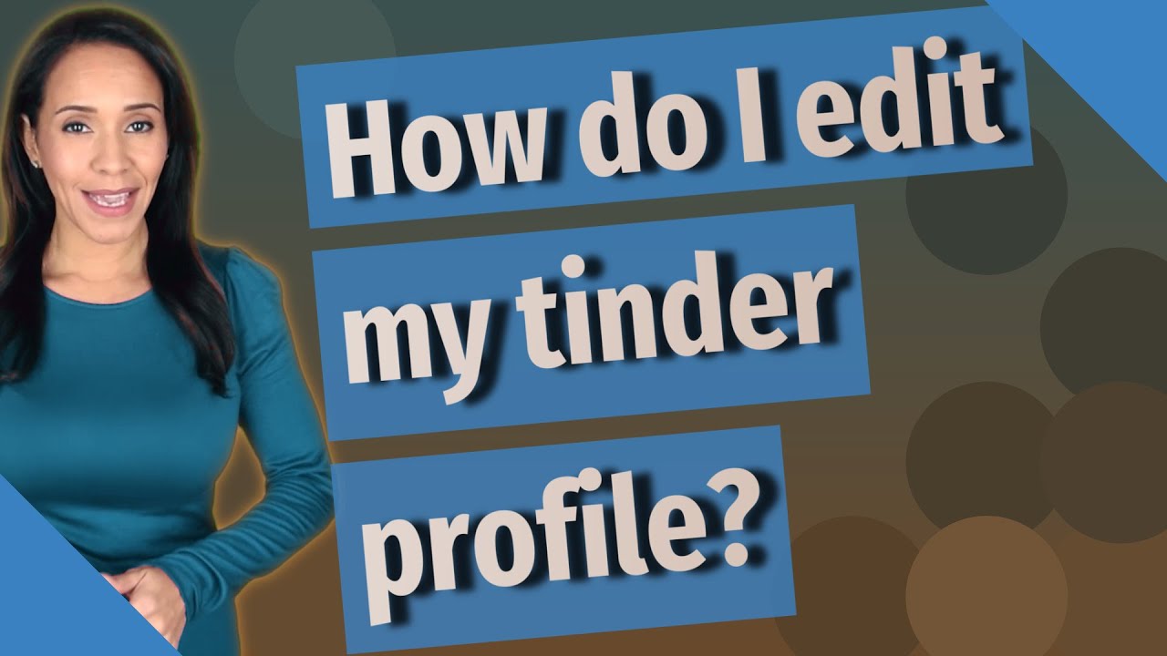 How do I edit my tinder profile? - YouTube