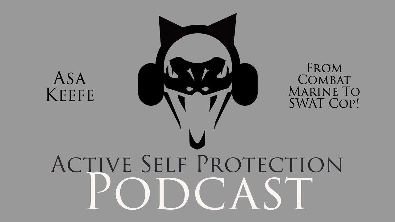 ASP Podcast: From Combat Marine to SWAT Cop: Asa Keefe - YouTube