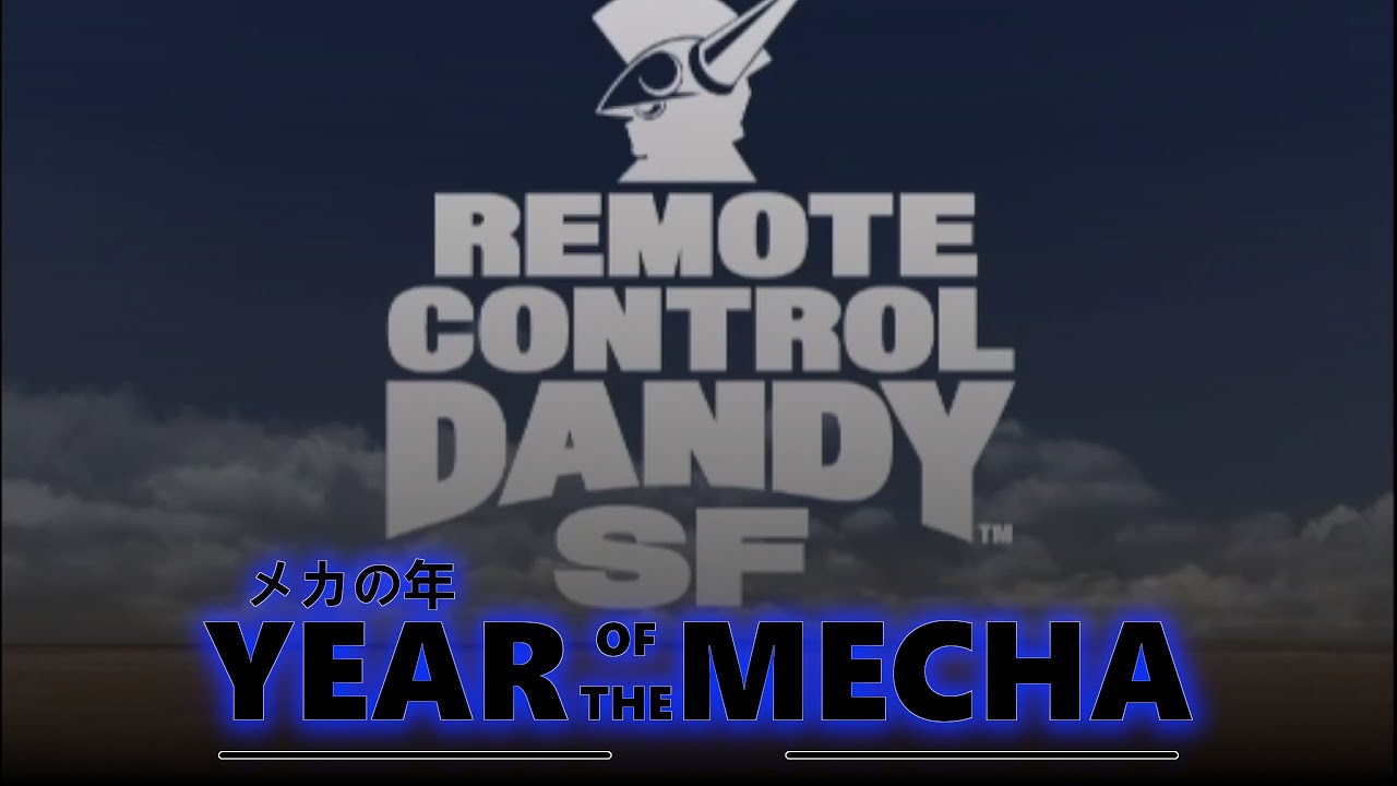 Year of the Mecha - Week 34 - Remote Control Dandy SF (feat. Millennium Cyborg) - YouTube