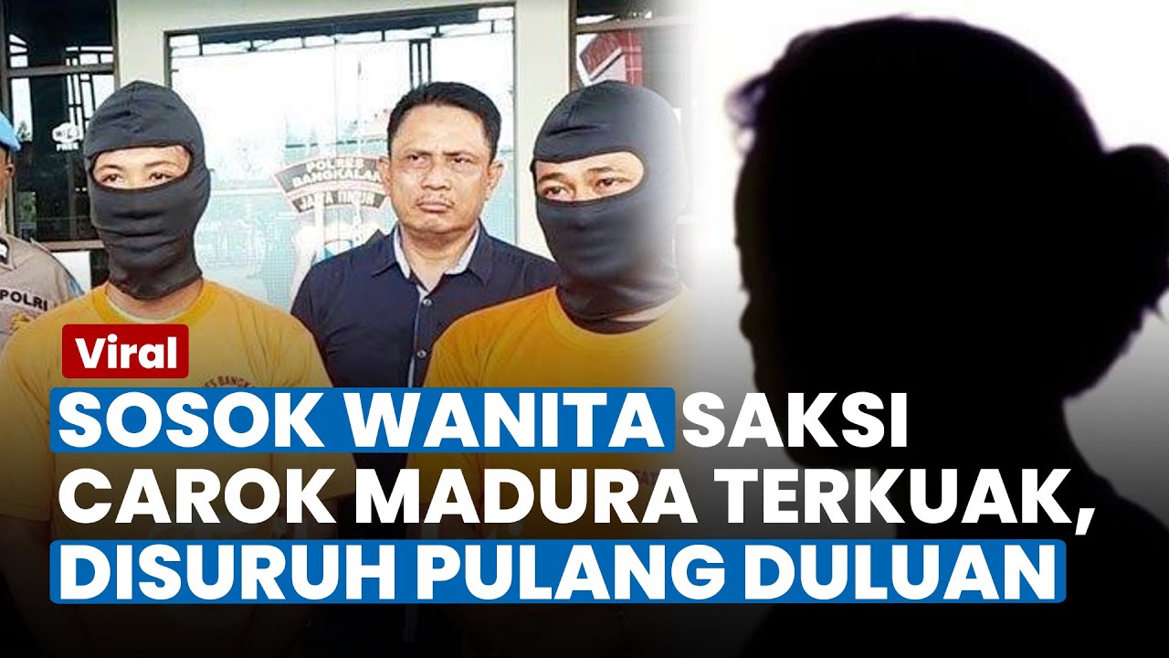 SOSOK WANITA Saksi Carok Maut Madura Terkuak, Disuruh Pulang Duluan ...