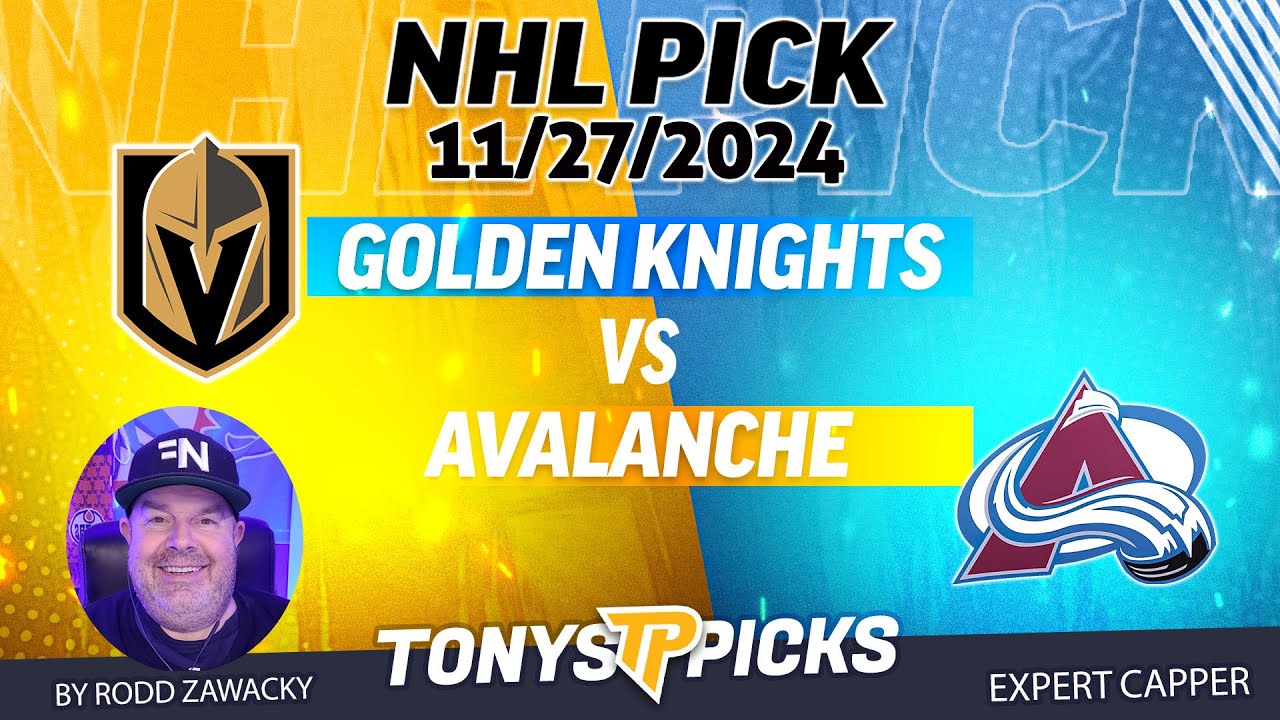 Vegas Golden Knights vs Colorado Avalanche 11/27/24 NHL Pick Against ...
