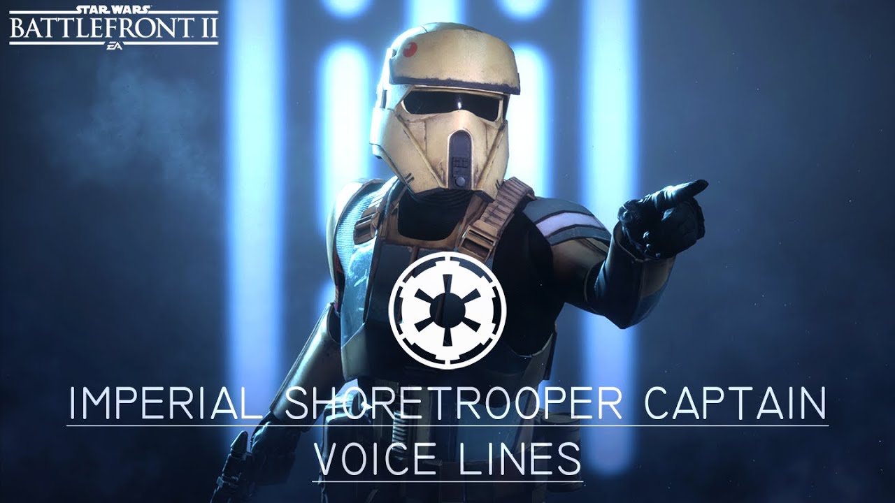 Star Wars Battlefront 2 Imperial Shoretrooper Captain Voice Lines - YouTube