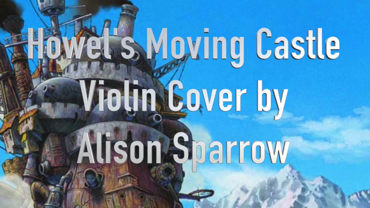 HOWL'S MOVING CASTLE - MERRY GO ROUND OF LIFE | Violin Cover - YouTube