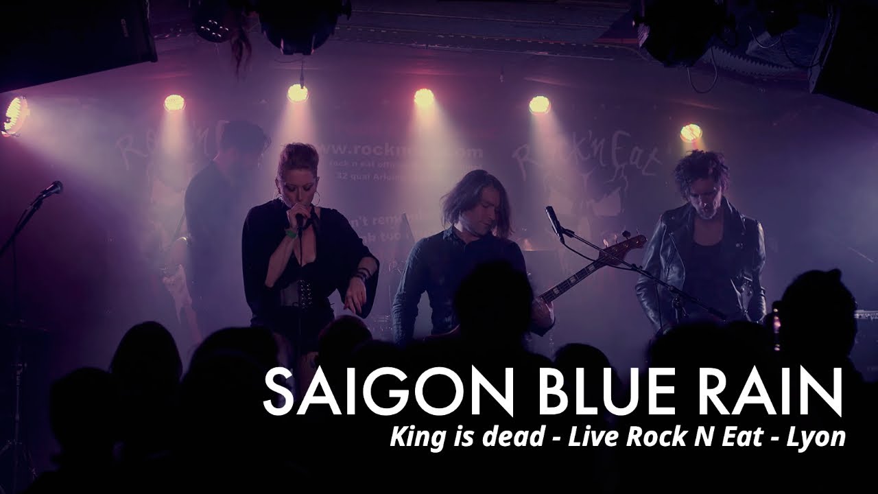 King is Dead - Saigon Blue Rain - Live Rock N Eat - Lyon 09/02/2023 ...