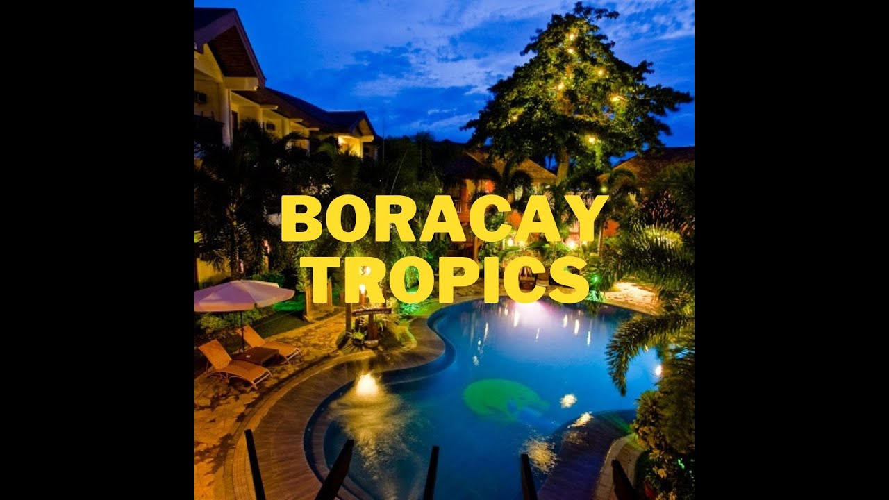 Boracay Tropics Resort Hotel - YouTube