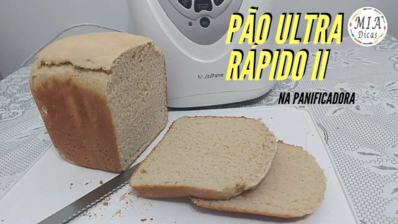 PÃO ULTRA RÁPIDO NA MÁQUINA DE PÃO | Mia Dicas - YouTube