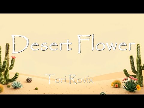 Tori Rovix - Desert Flower (Lyrics)