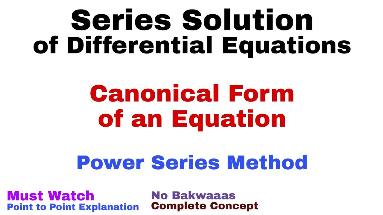 1. Canonical Form of an Equation | Power Series Method | Must Watch ...