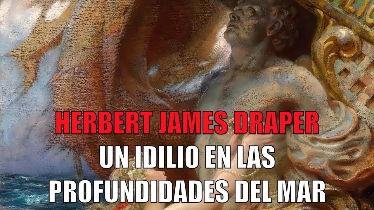 🎨👨🏼‍🎨 Un Idilio en las Profundidades del Mar de Herbert James Draper ...